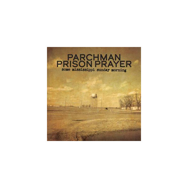 Parchman Prison Prayer - Some Mississippi Sunday Morning, 16,90
