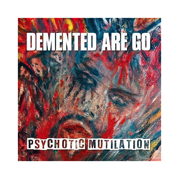 Demented Are Go - Psychotic Mutilation, 15,90